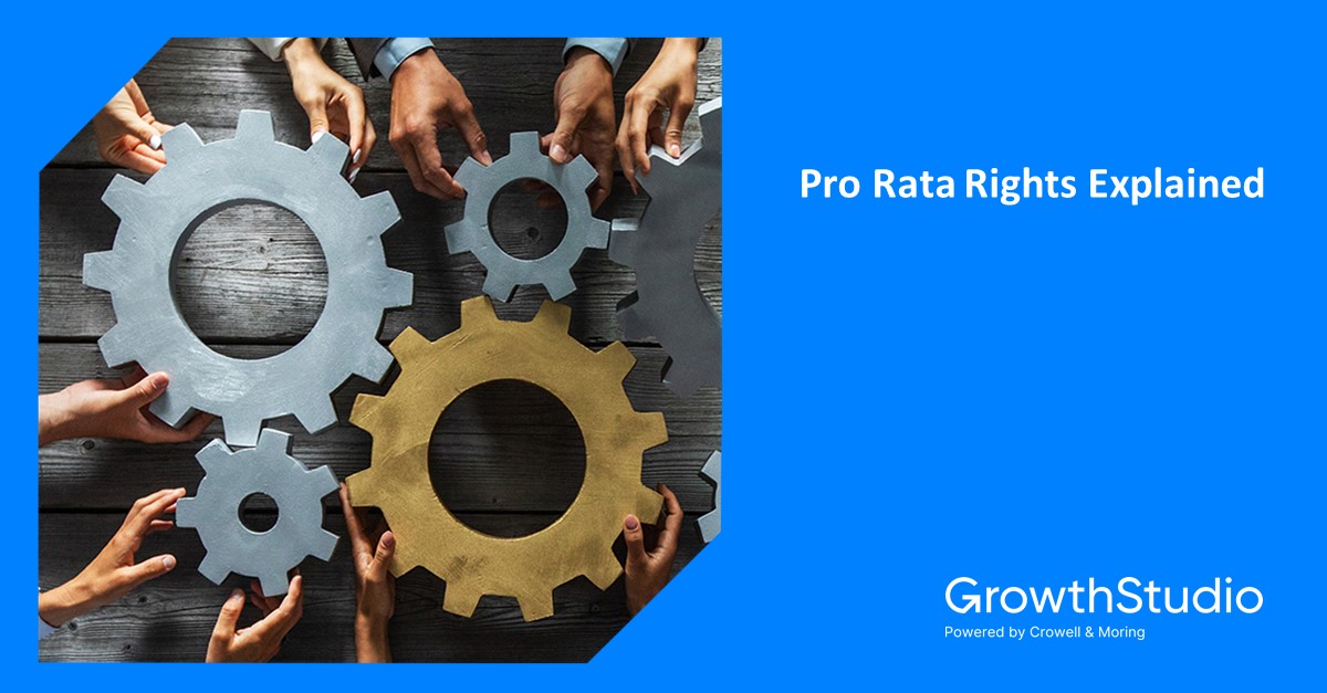 Pro Rata Rights Explained - GrowthStudio - Powered by Crowell & Moring